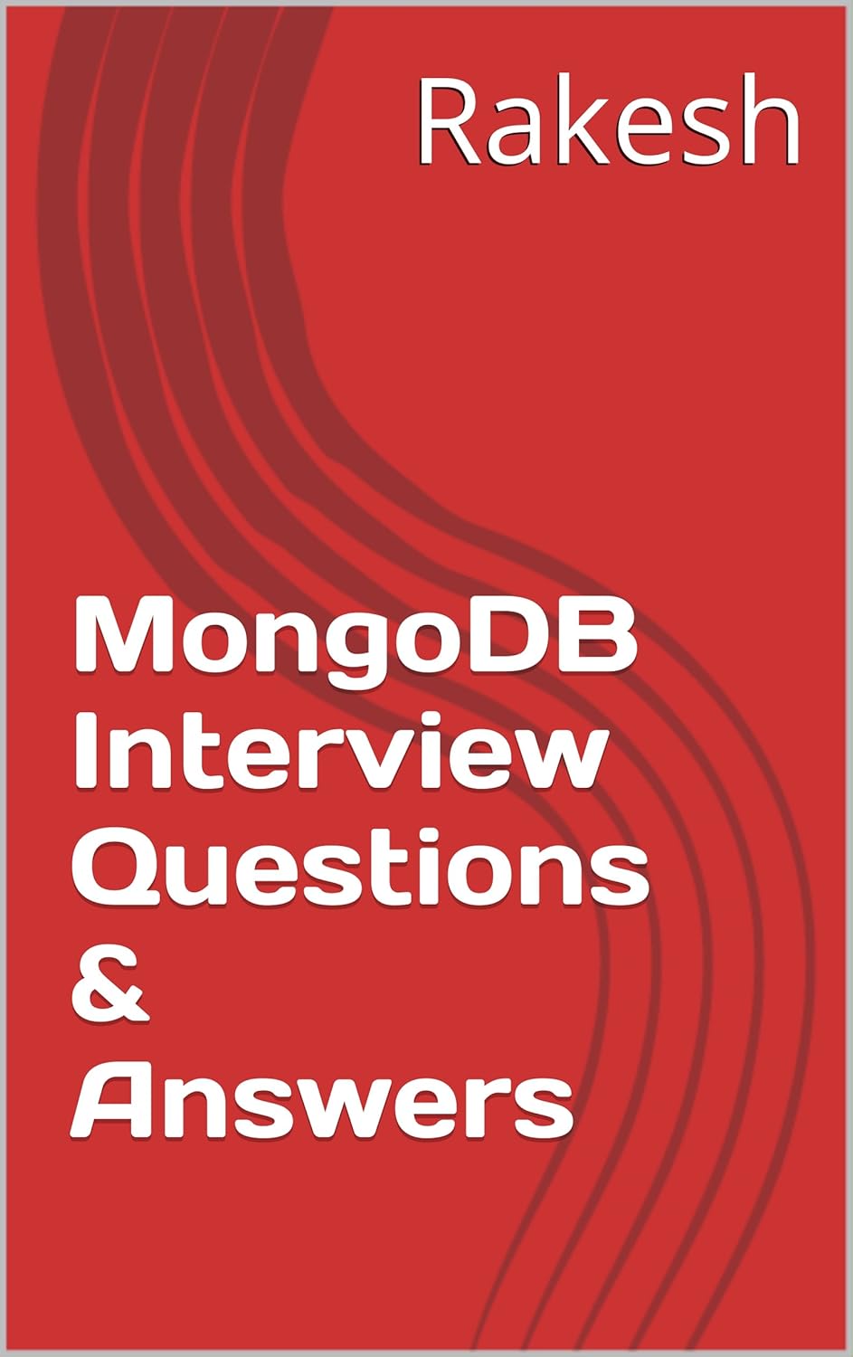 MongoDB Interview Questions & Answers , Rakesh, eBook - Amazon.com