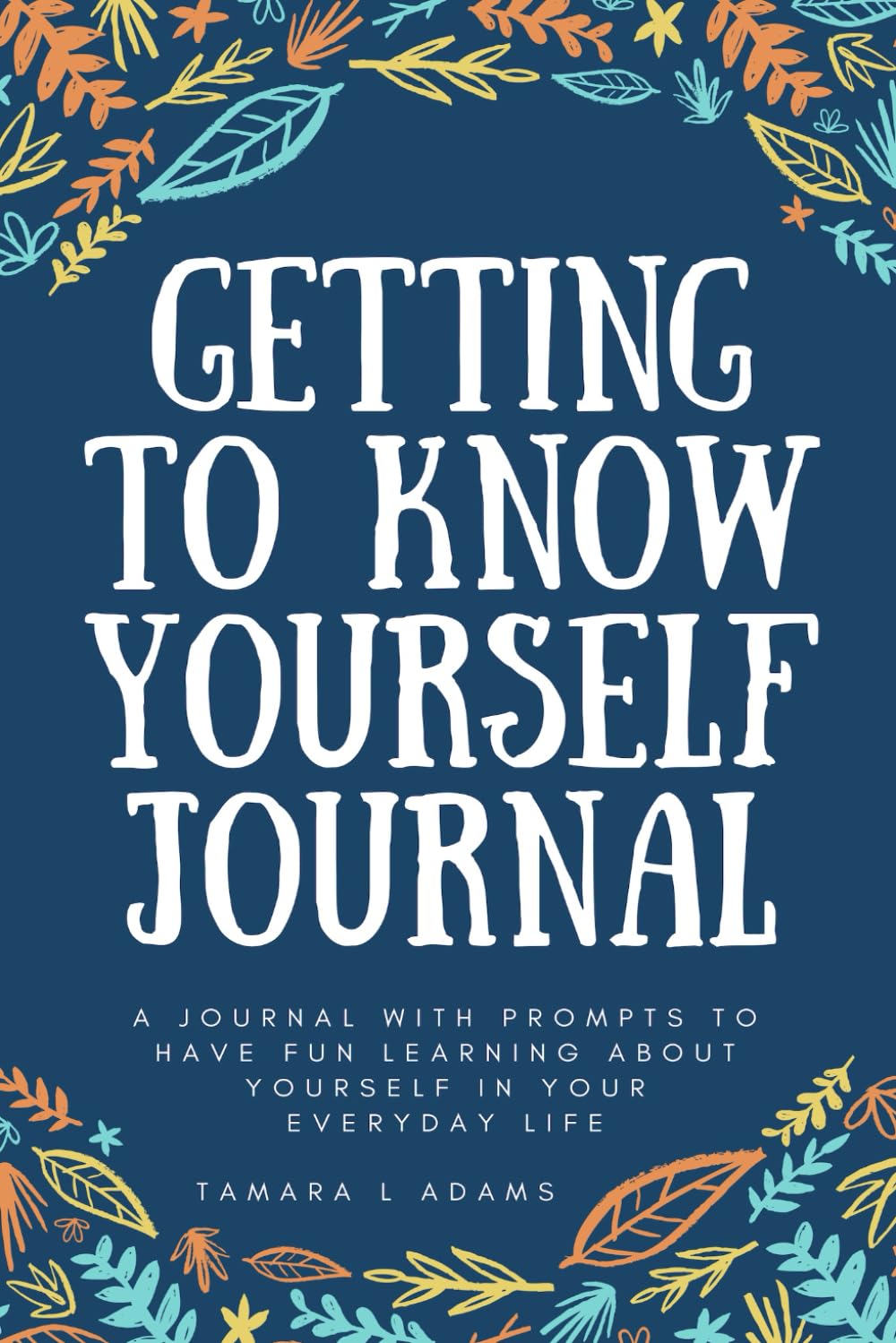 Amazon.com: Getting to Know Yourself Journal: A journal with prompts to ...
