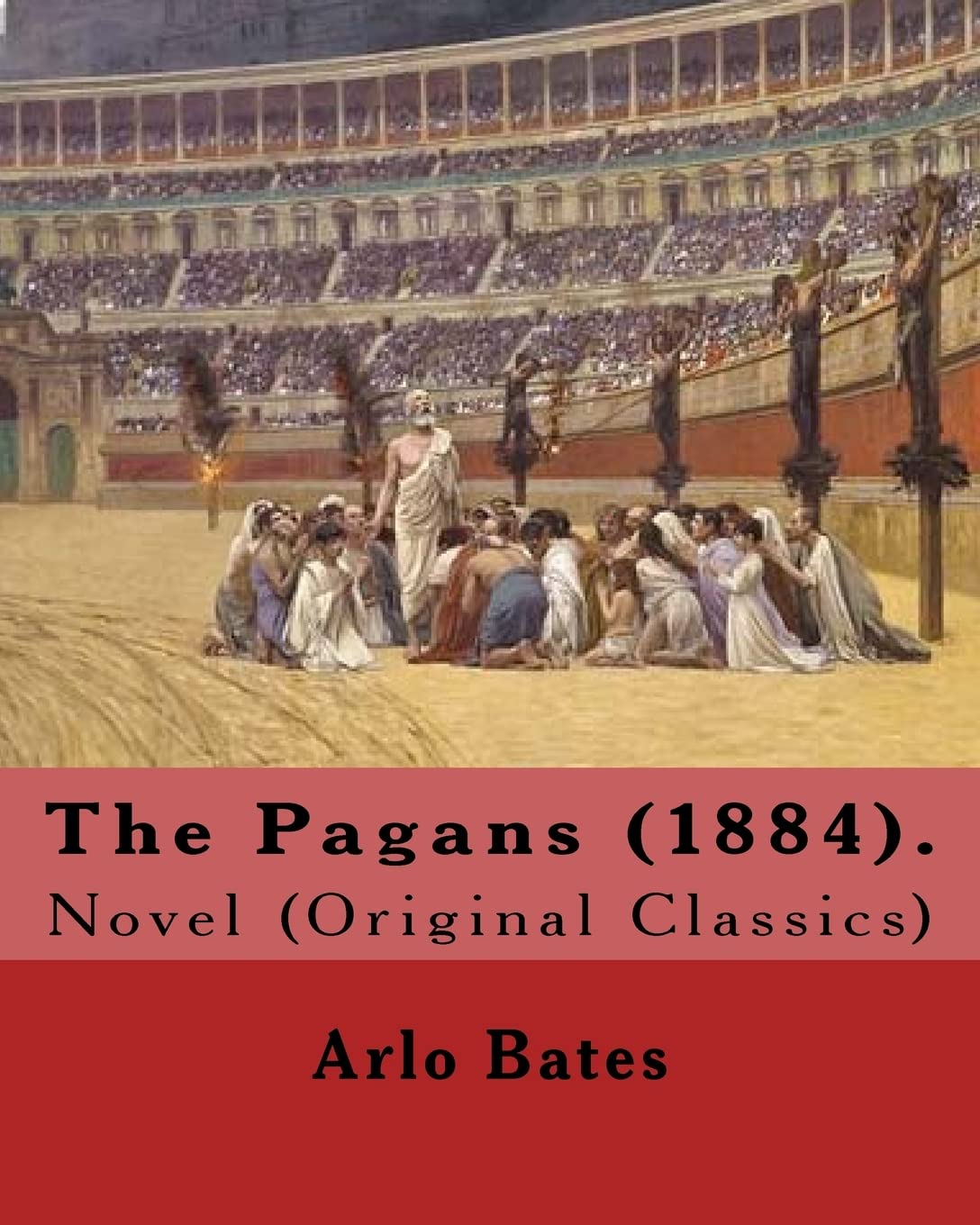 The Pagans (1884). By: Arlo Bates (December 16, 1850 – August 25, 1918 ...