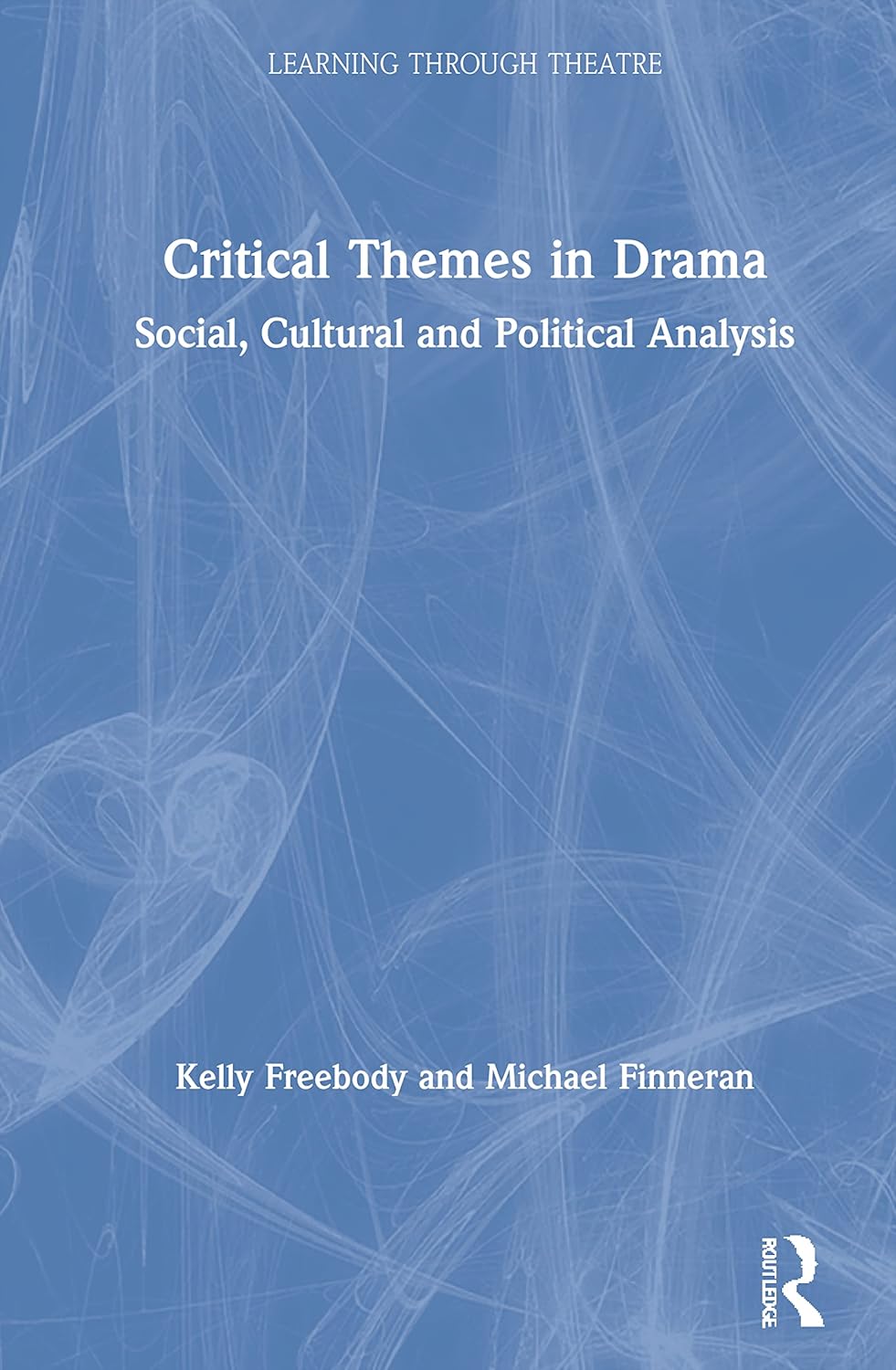 Critical Themes in Drama: Social, Cultural and Political Analysis ...