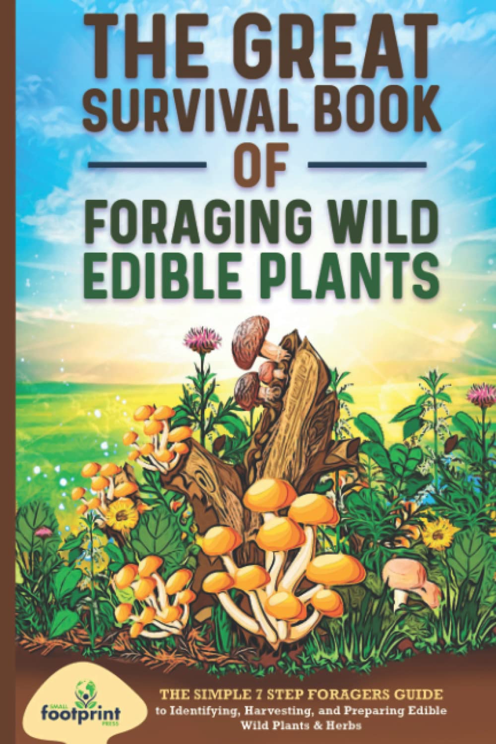 The Great Survival Book Of Foraging Wild Edible Plants Simple ...