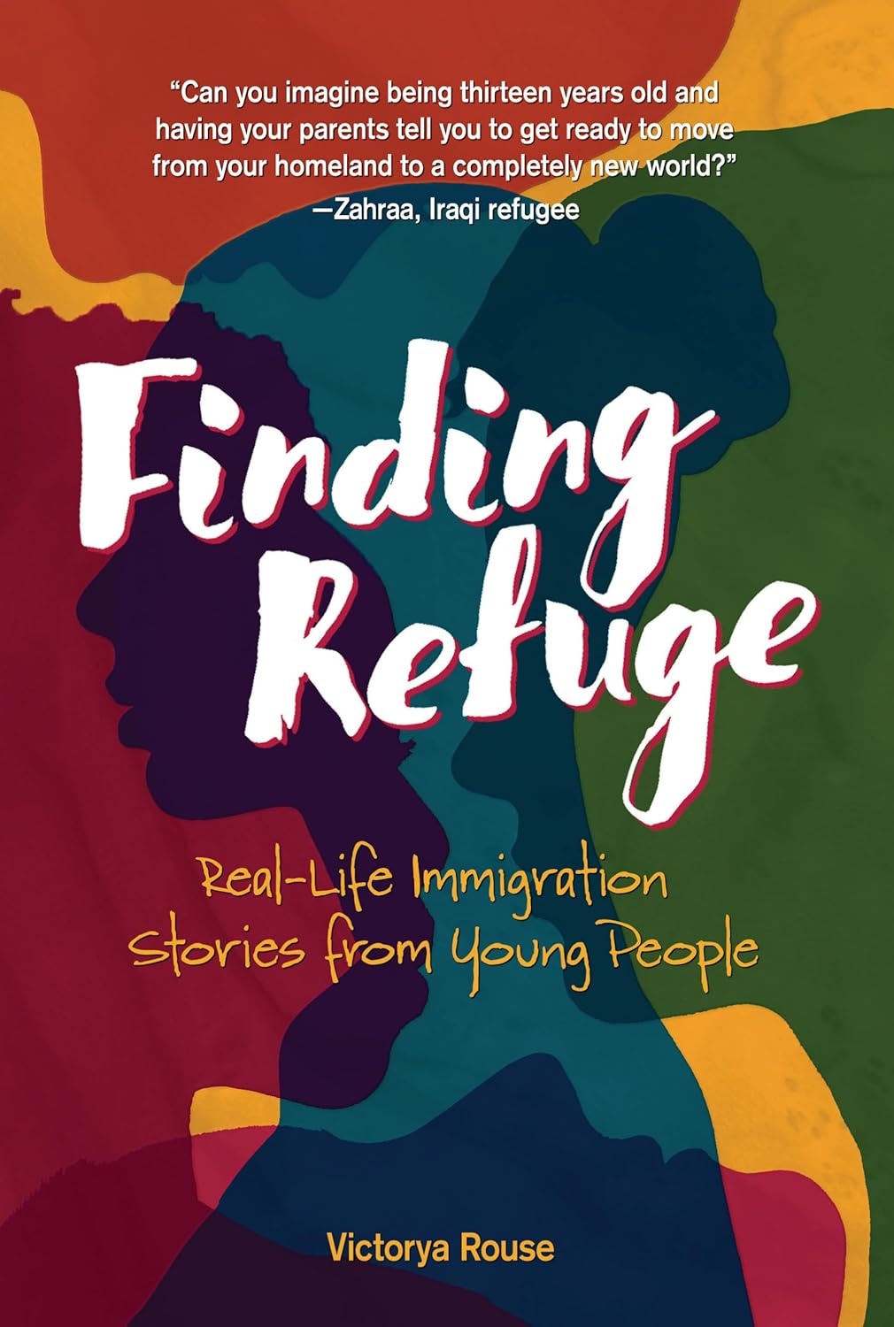 Amazon.com: Finding Refuge: Real-Life Immigration Stories from Young ...