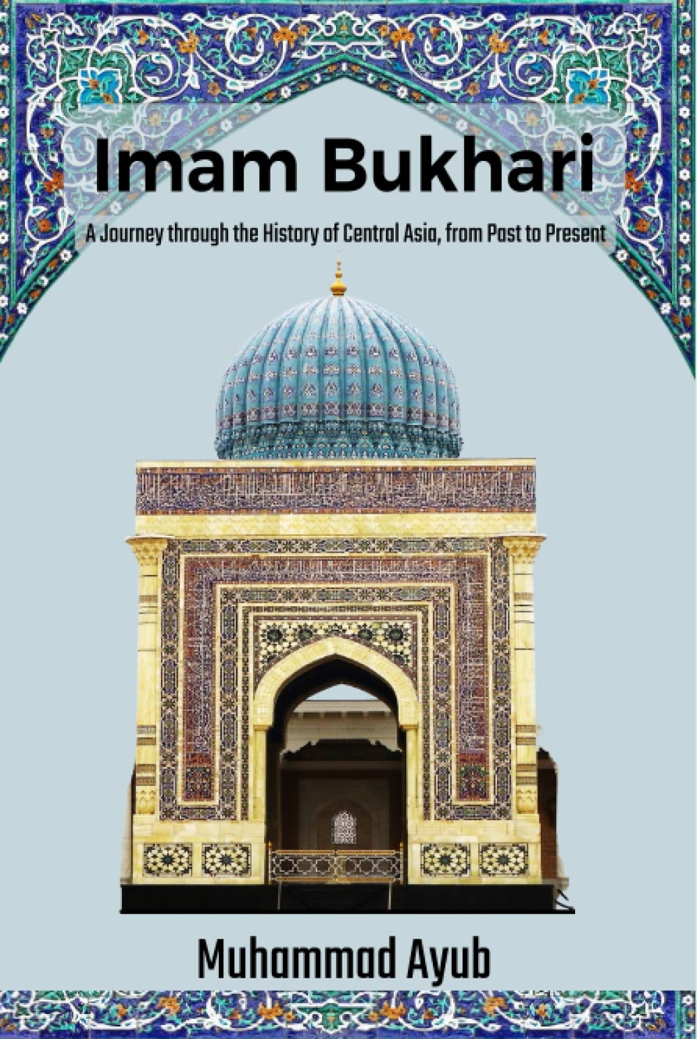 Imam Bukhari: A Journey through the History of Central Asia from Past ...