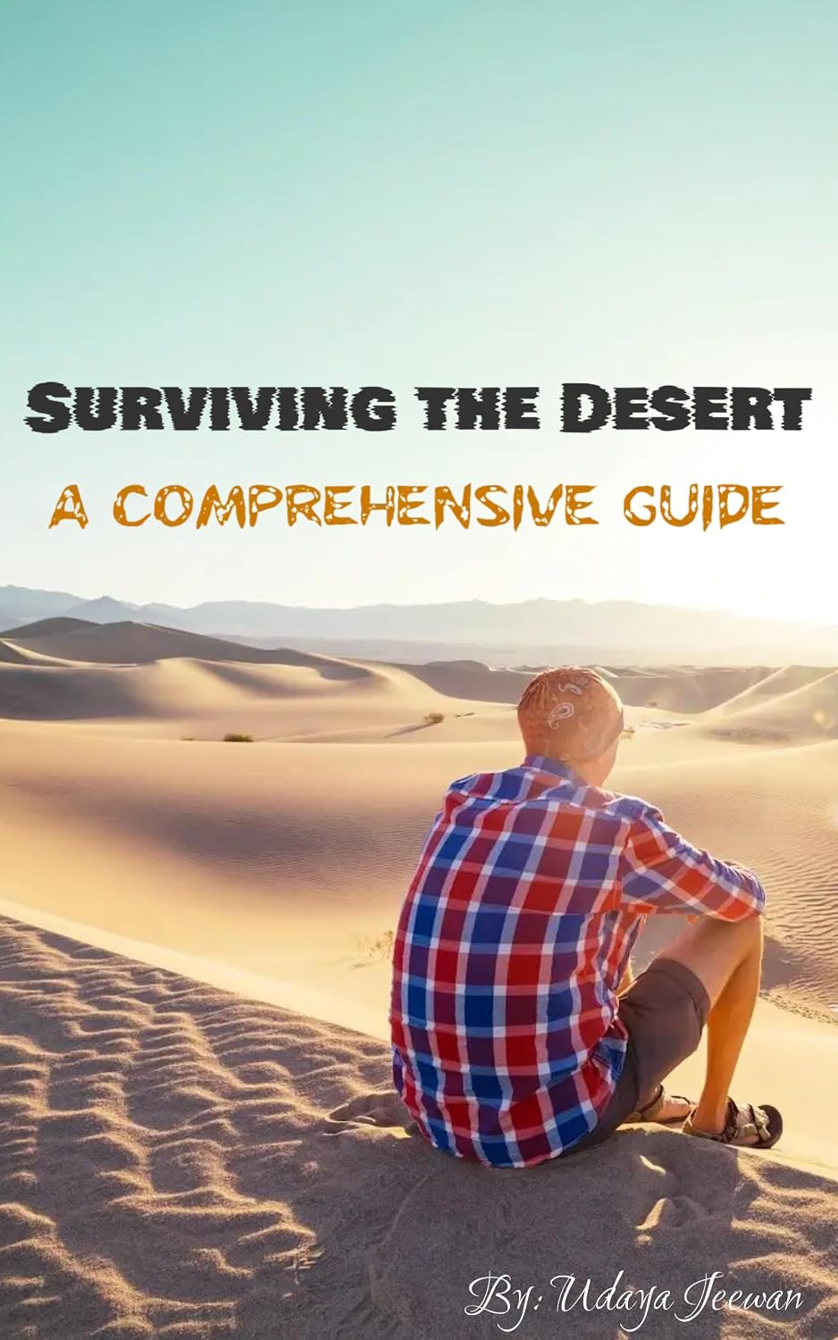 Amazon.com: Surviving the Desert: A Comprehensive Guide eBook ...
