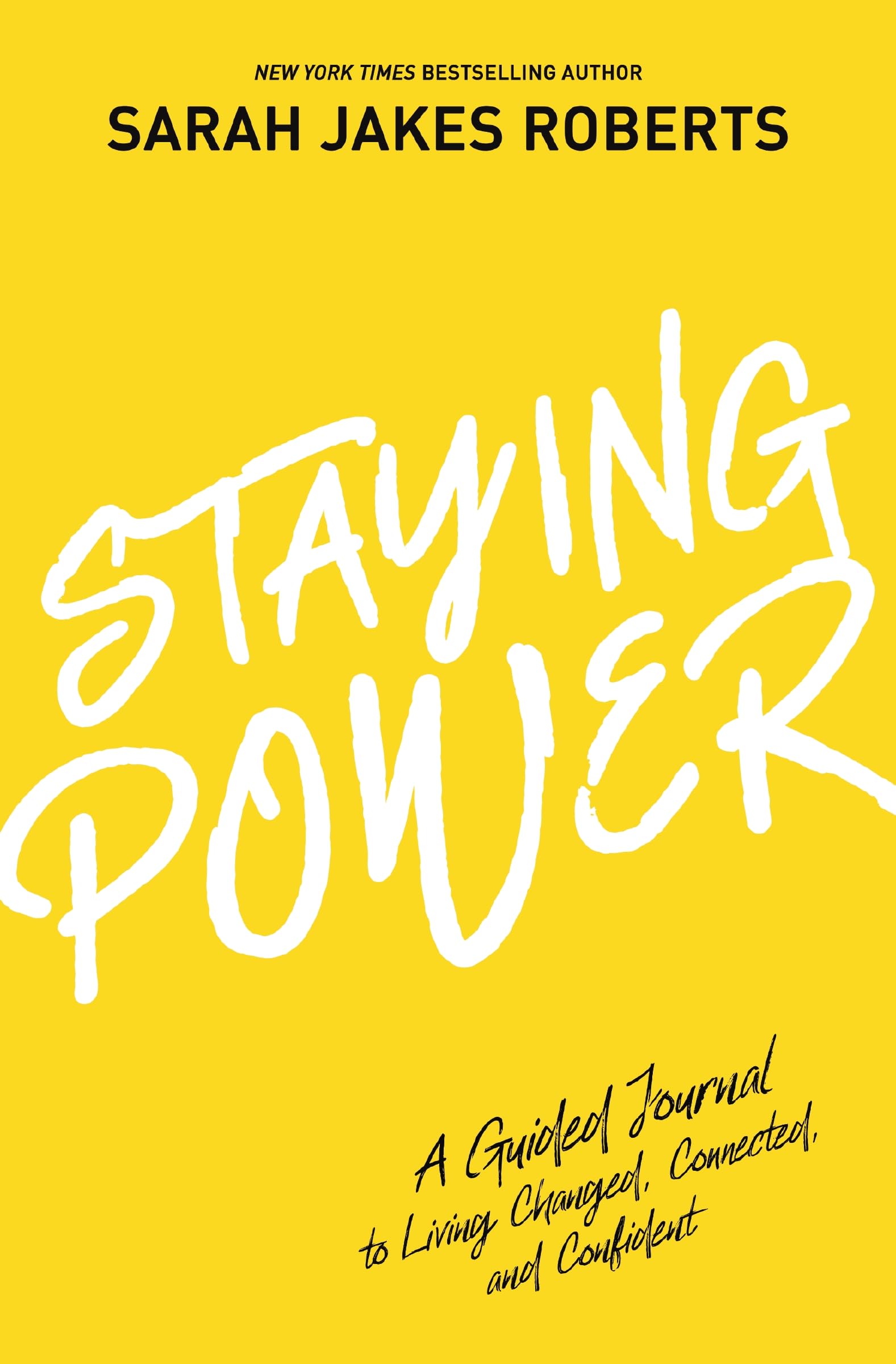 Staying Power: A Guided Journal to Living Changed, Connected, and ...