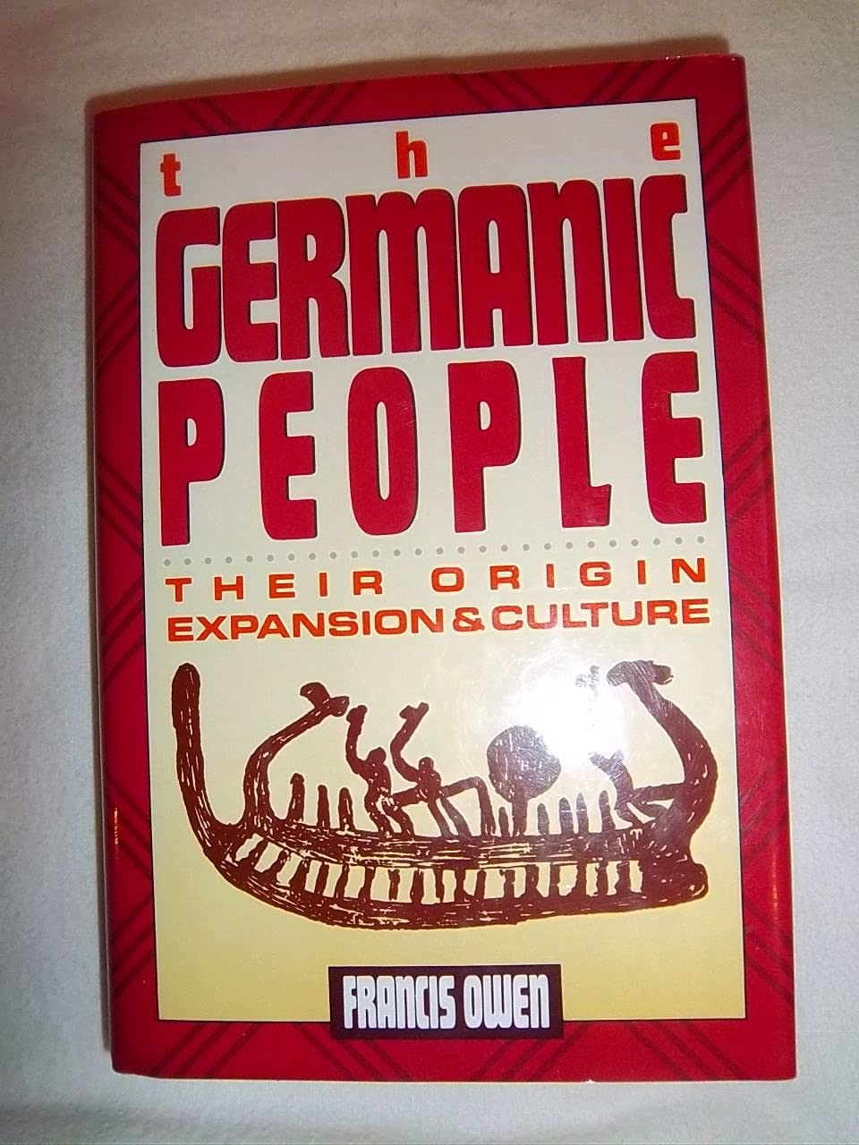 The Germanic People: Their Origin, Expansion, and Culture: Francis Owen ...