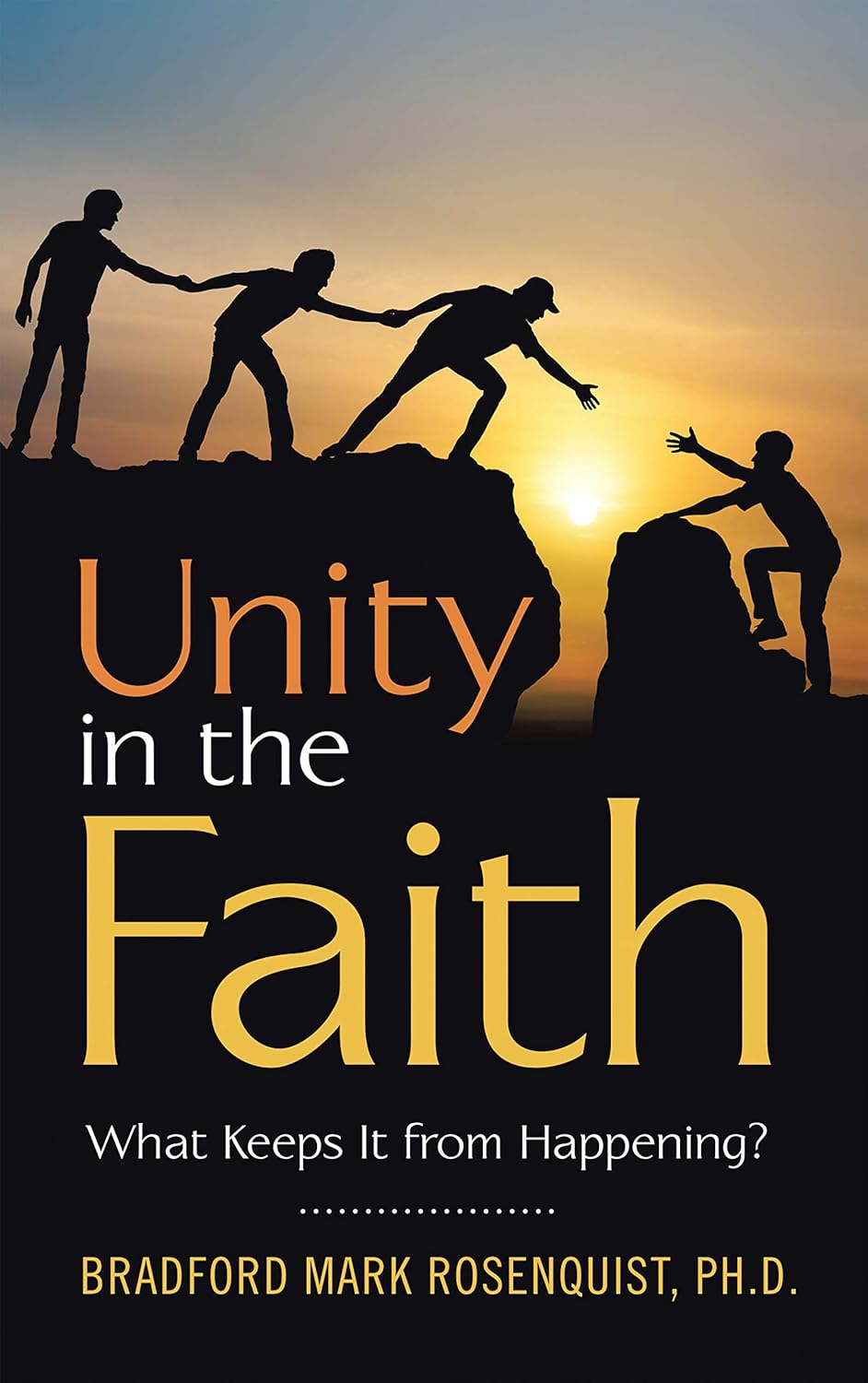 Unity in the Faith: What Keeps It from Happening? - Kindle edition by ...