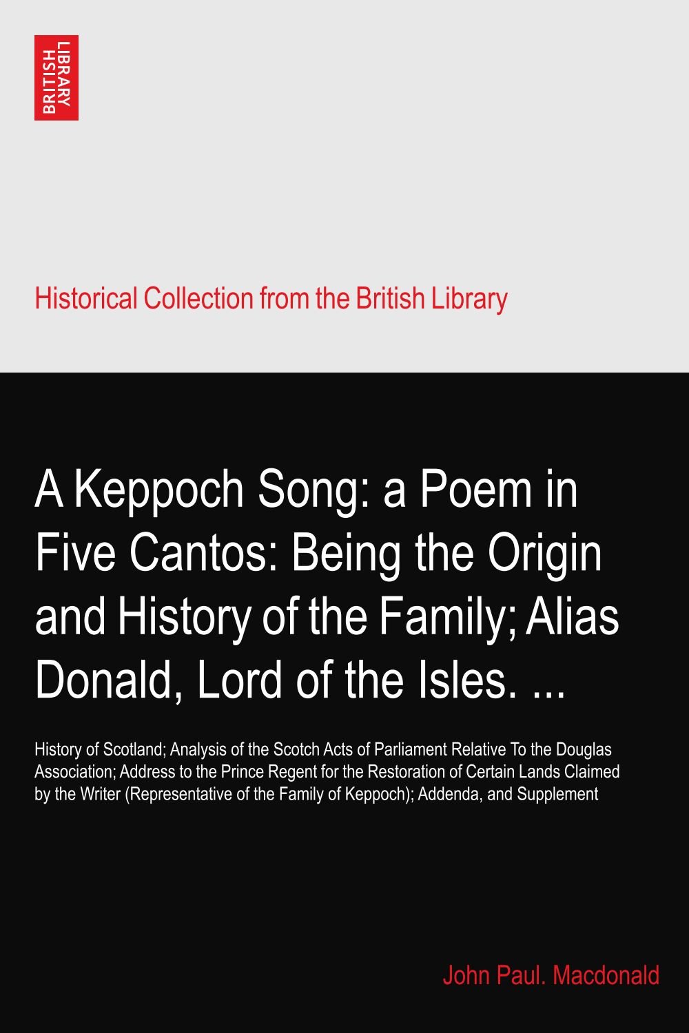 A Keppoch Song: a Poem in Five Cantos: Being the Origin and History of ...