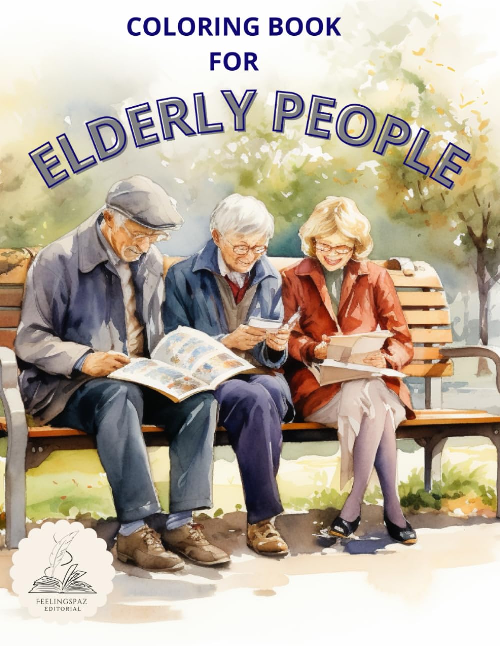 COLORING BOOK FOR ELDERLY PEOPLE: COLORING BOOK FOR SENIORS, LARGE ...