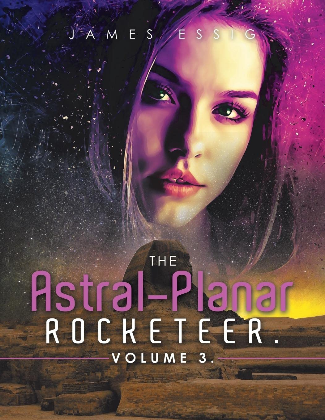 The Astral-Planar Rocketeer. Volume 3.: Essig, James: 9781669864530 ...