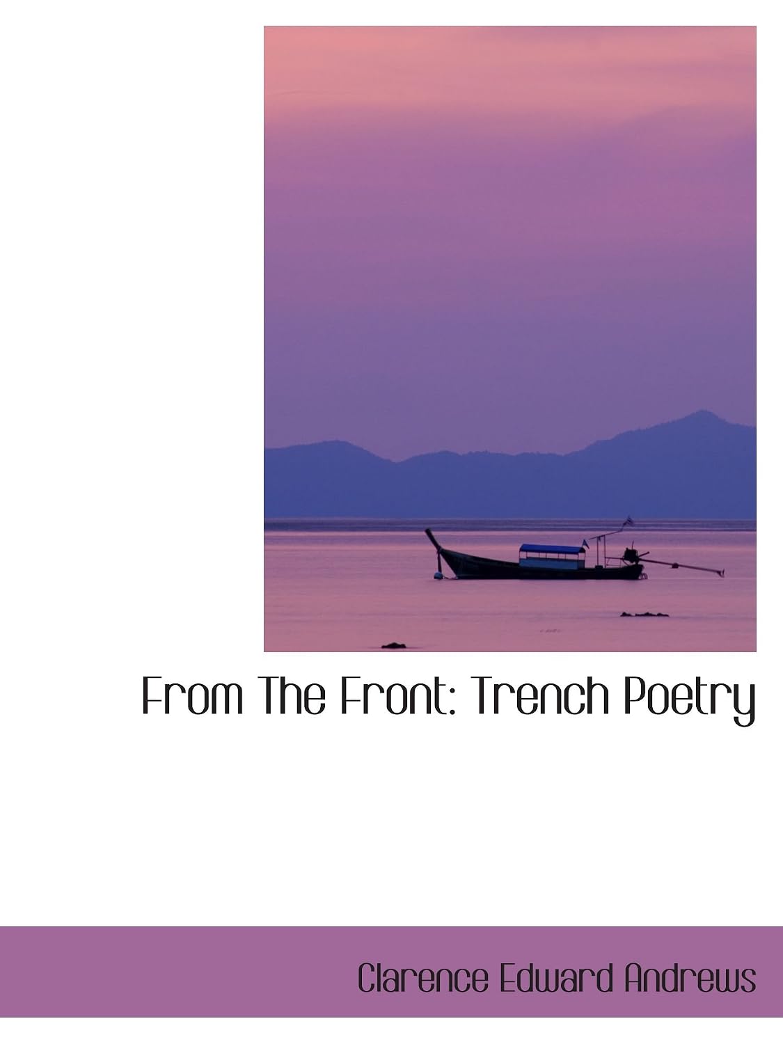 Amazon.com: From The Front: Trench Poetry: 9781103689064: Andrews ...