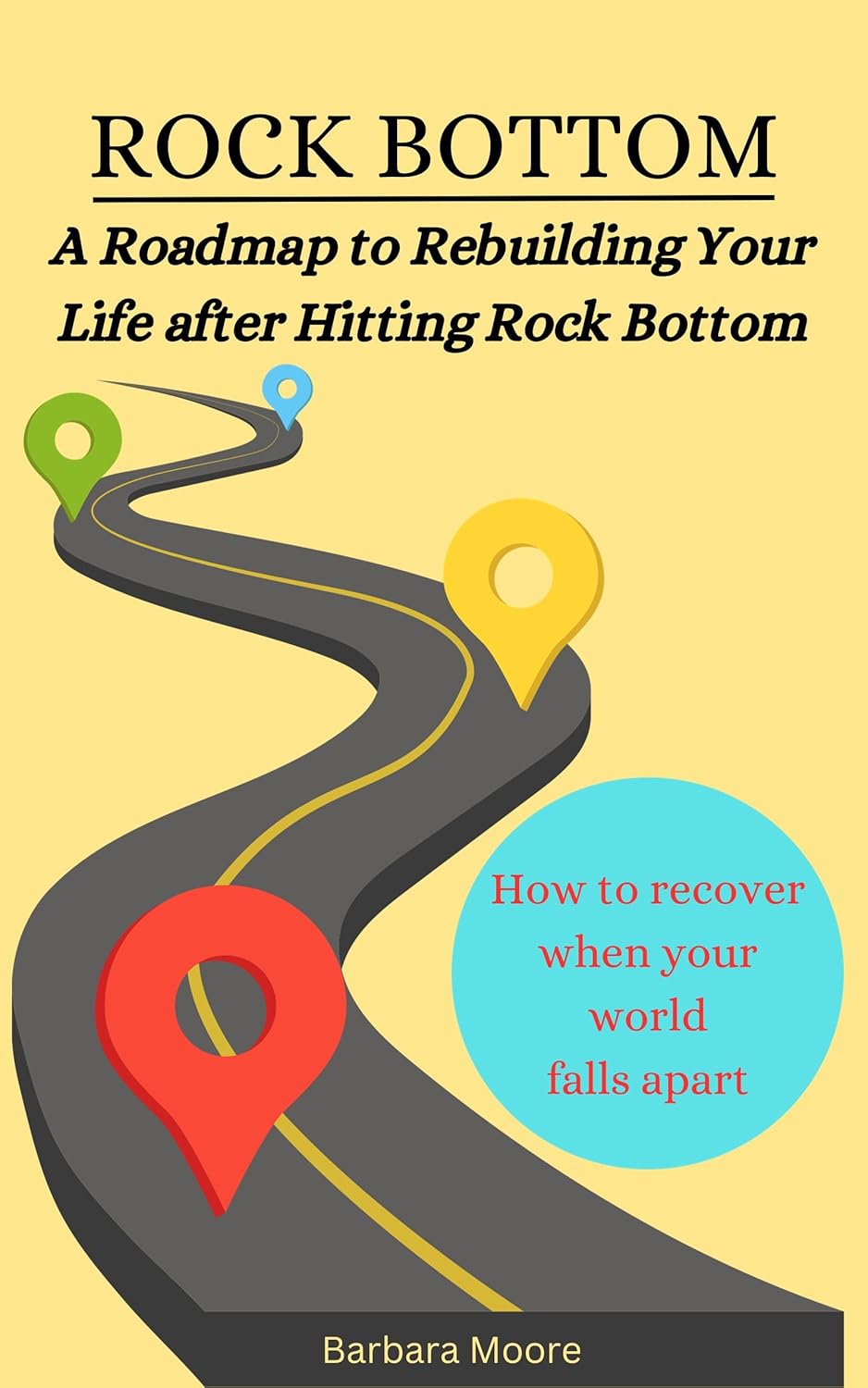 Rock Bottom: A Roadmap to Rebuilding Your Life After Hitting Rock ...