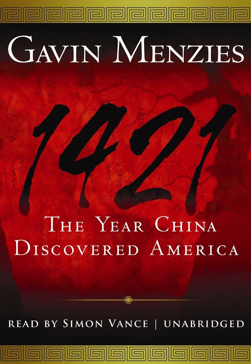 1421: The Year China Discovered America: Gavin Menzies, Simon Vance ...