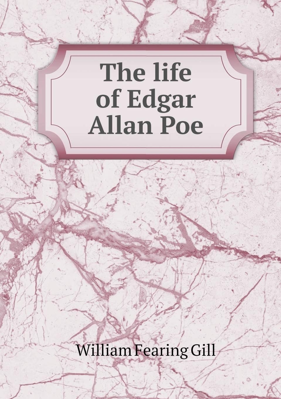 Amazon.co.jp: The life of Edgar Allan Poe : Gill, William Fearing: 洋書
