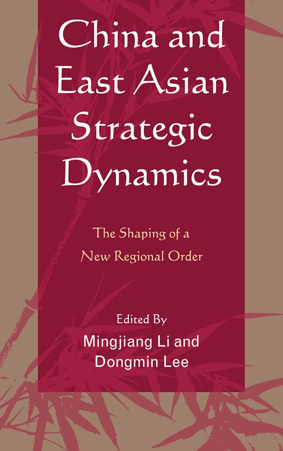 China and East Asian Strategic Dynamics: The Shaping of a New Regional ...