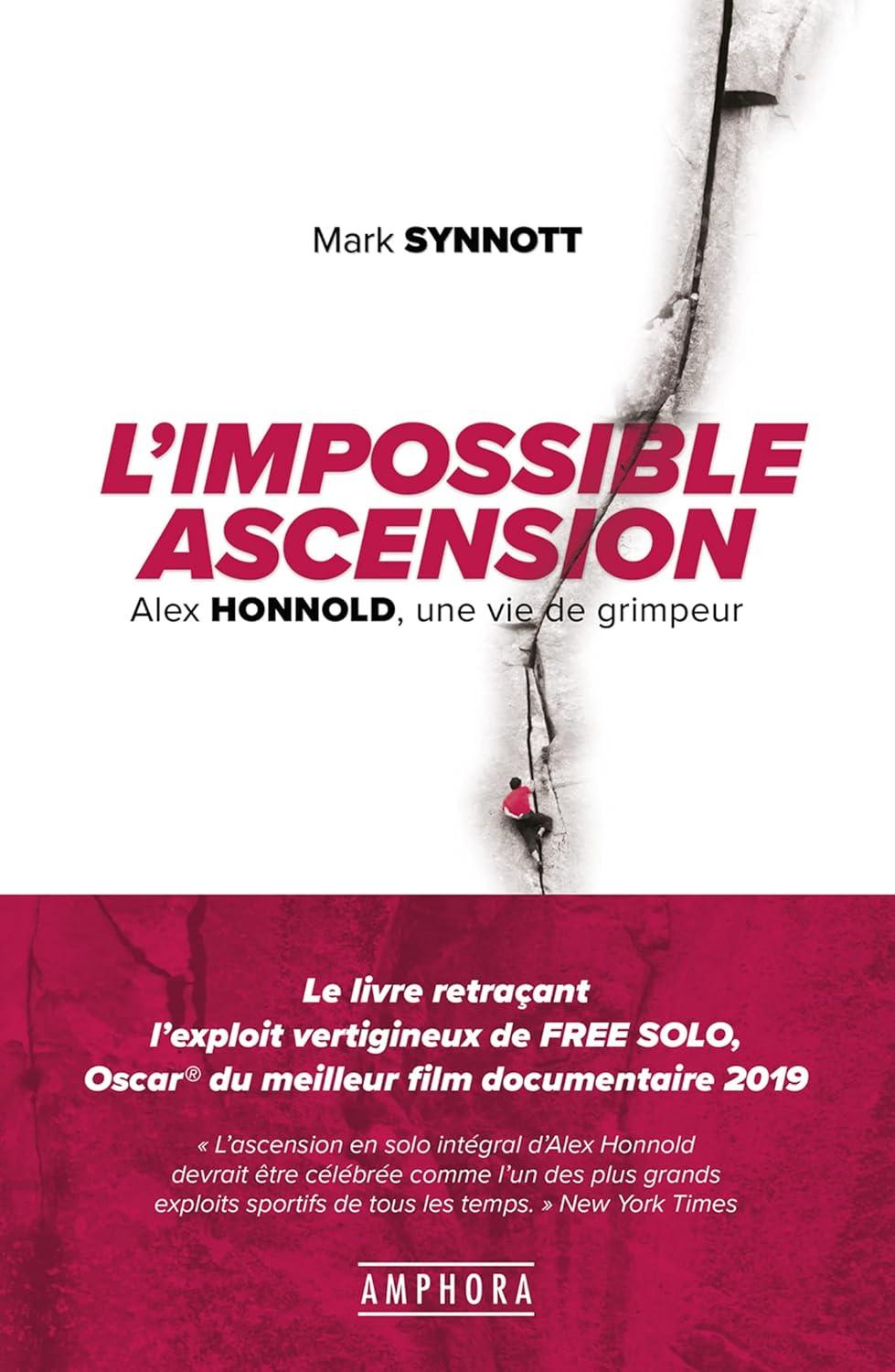 L'impossible ascension: Alex Honnold, une vie de grimpeur : SYNNOTT, MARK: Amazon.fr: Livres