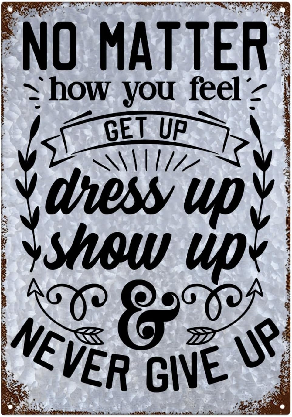 Amazon.com : No Matter How You Feel Get Up Dress Up Show Up And Never ...