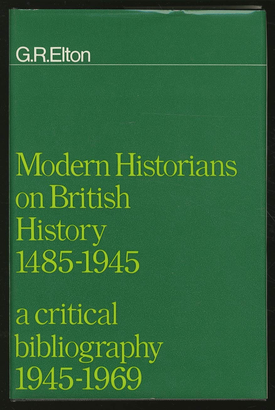 Modern Historians on British History, 1485-1945: A Critical ...