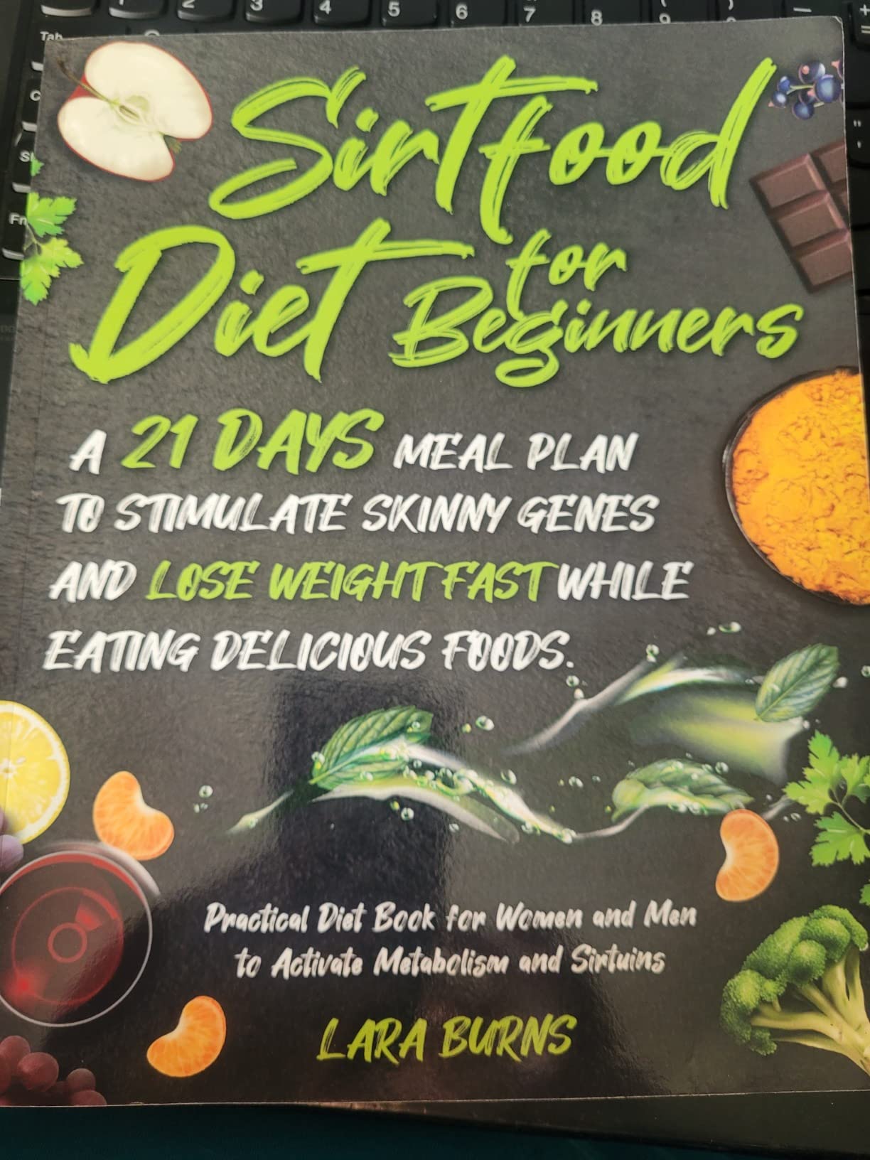 Sirtfood Diet for Beginners: A 21-Day Meal Plan to Stimulate Skinny Genes and Lose Weight Fast ...