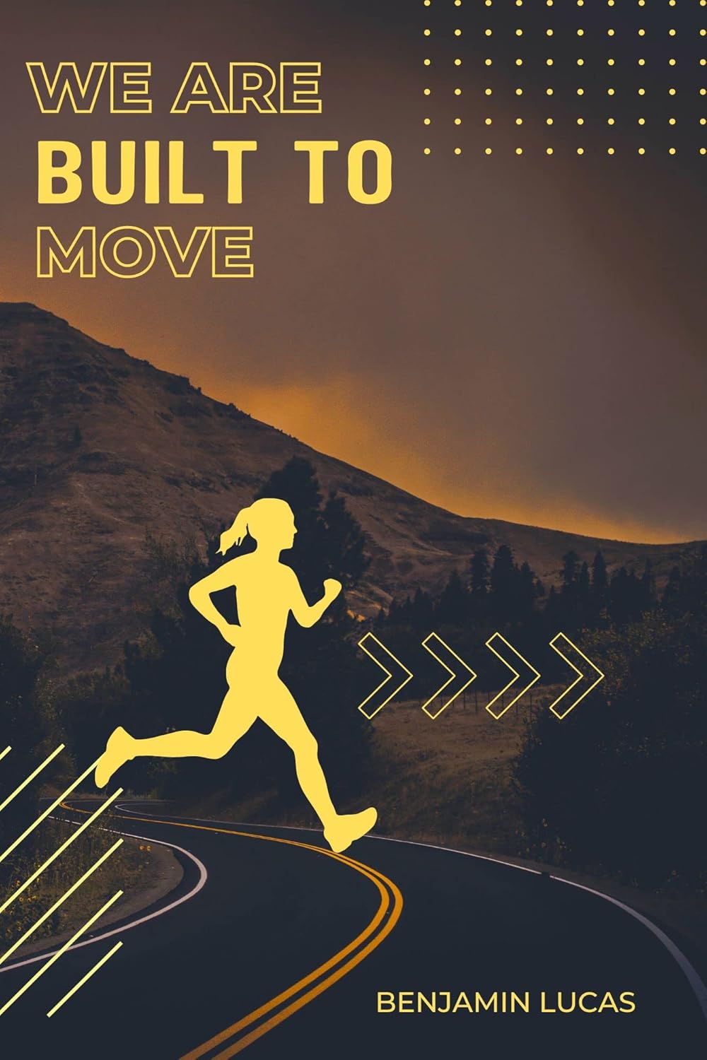 We are Built to Move: A short essential guide to help you move better ...