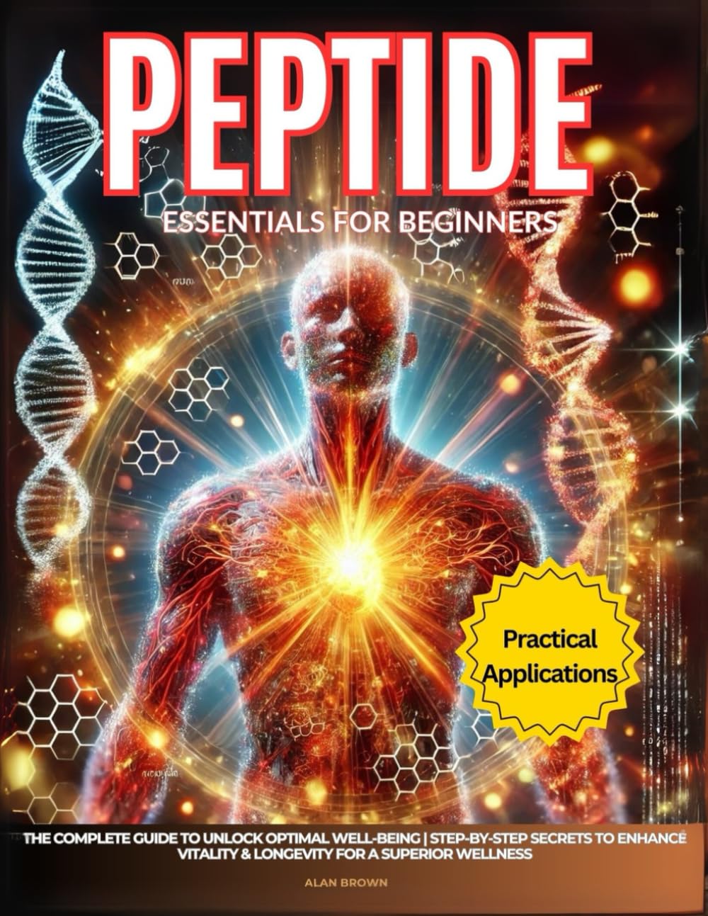 Peptide Essentials For Beginners: The Complete Guide to Unlock Optimal ...