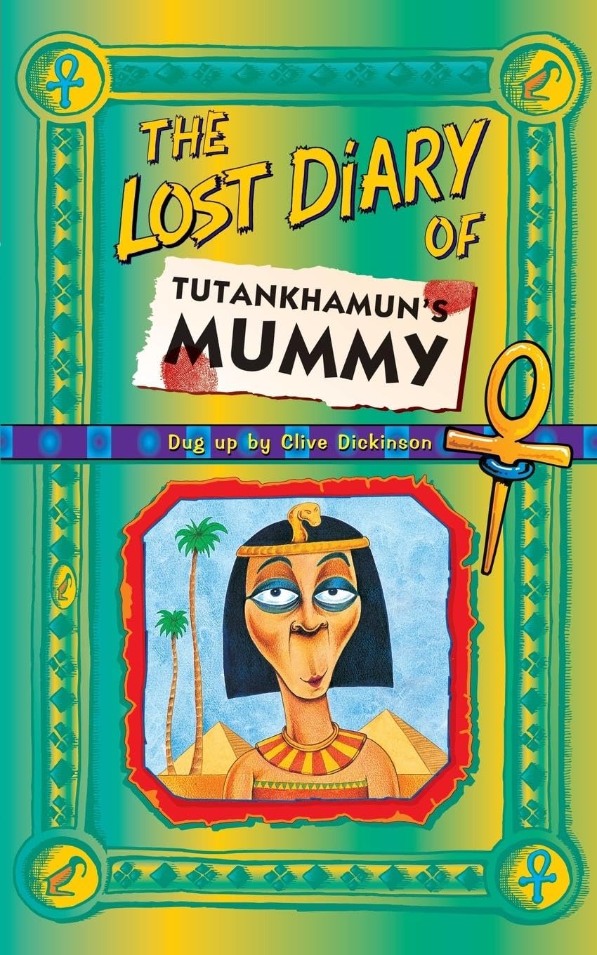 The Lost Diary Of Tutankhamun’s Mummy (Lost Diaries S) : Dickinson ...