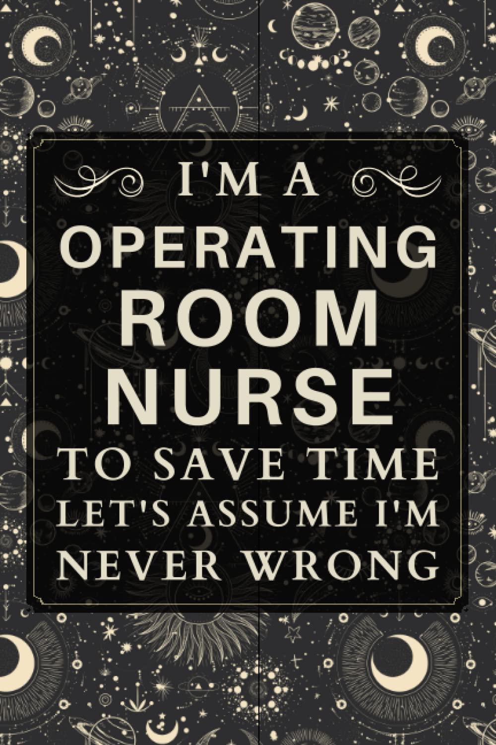 Operating Room Nurse Gifts: Blank Lined Notebook Journal, a Funny and ...