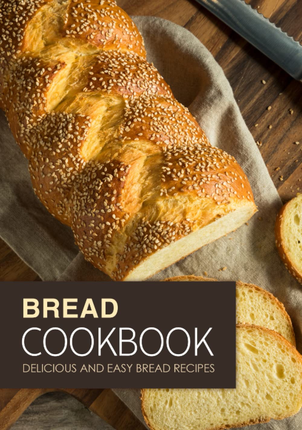 Bread Cookbook: Delicious and Easy Bread Recipes: Press, BookSumo ...