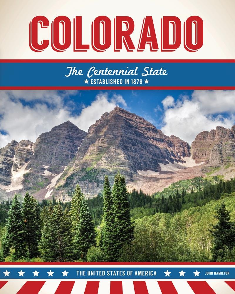 Colorado: The Centennial State (United States of America): Hamilton ...