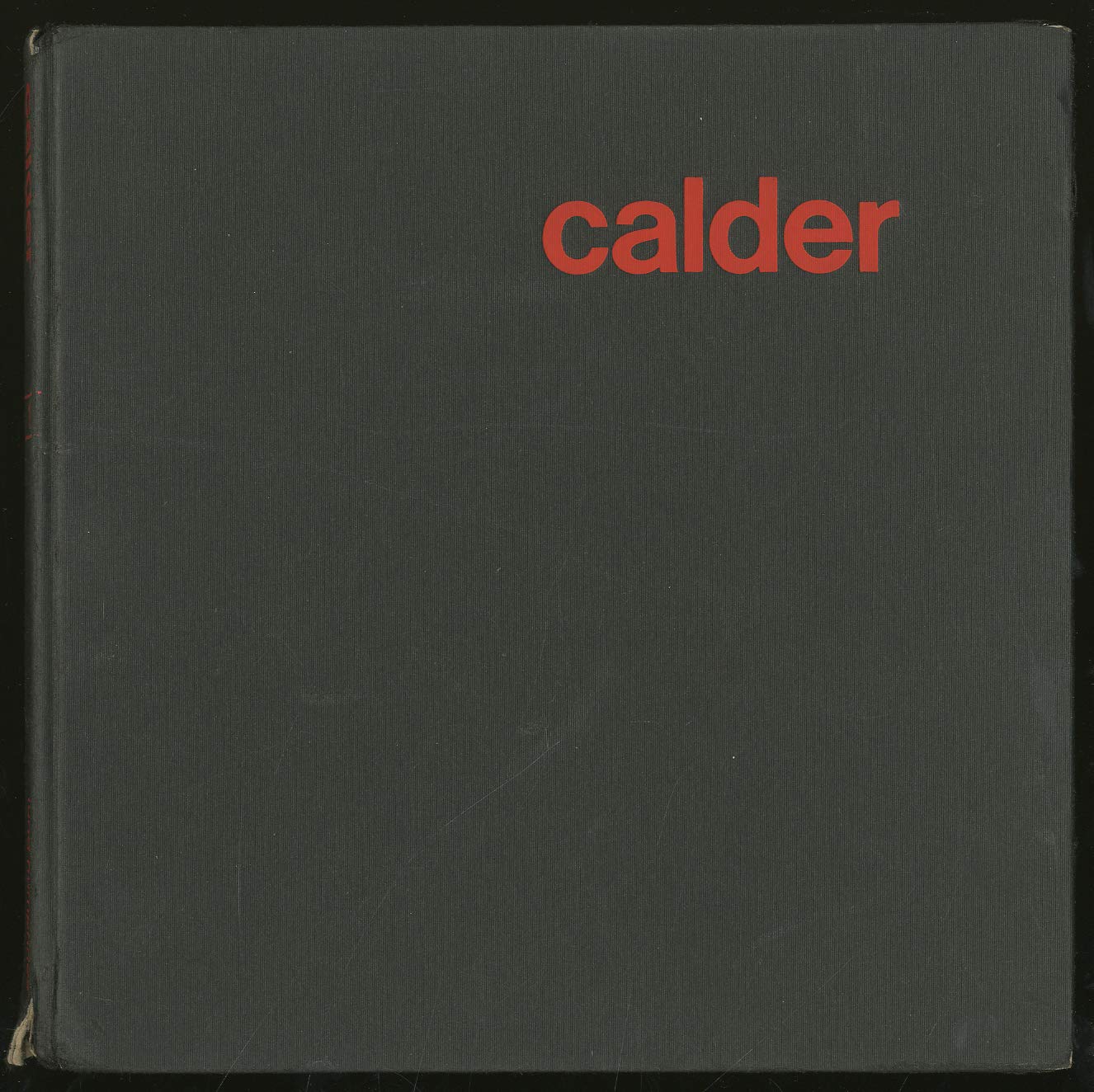 Calder The Artist, The Work: Daniel Lelong, James Johnson Sweeney ...