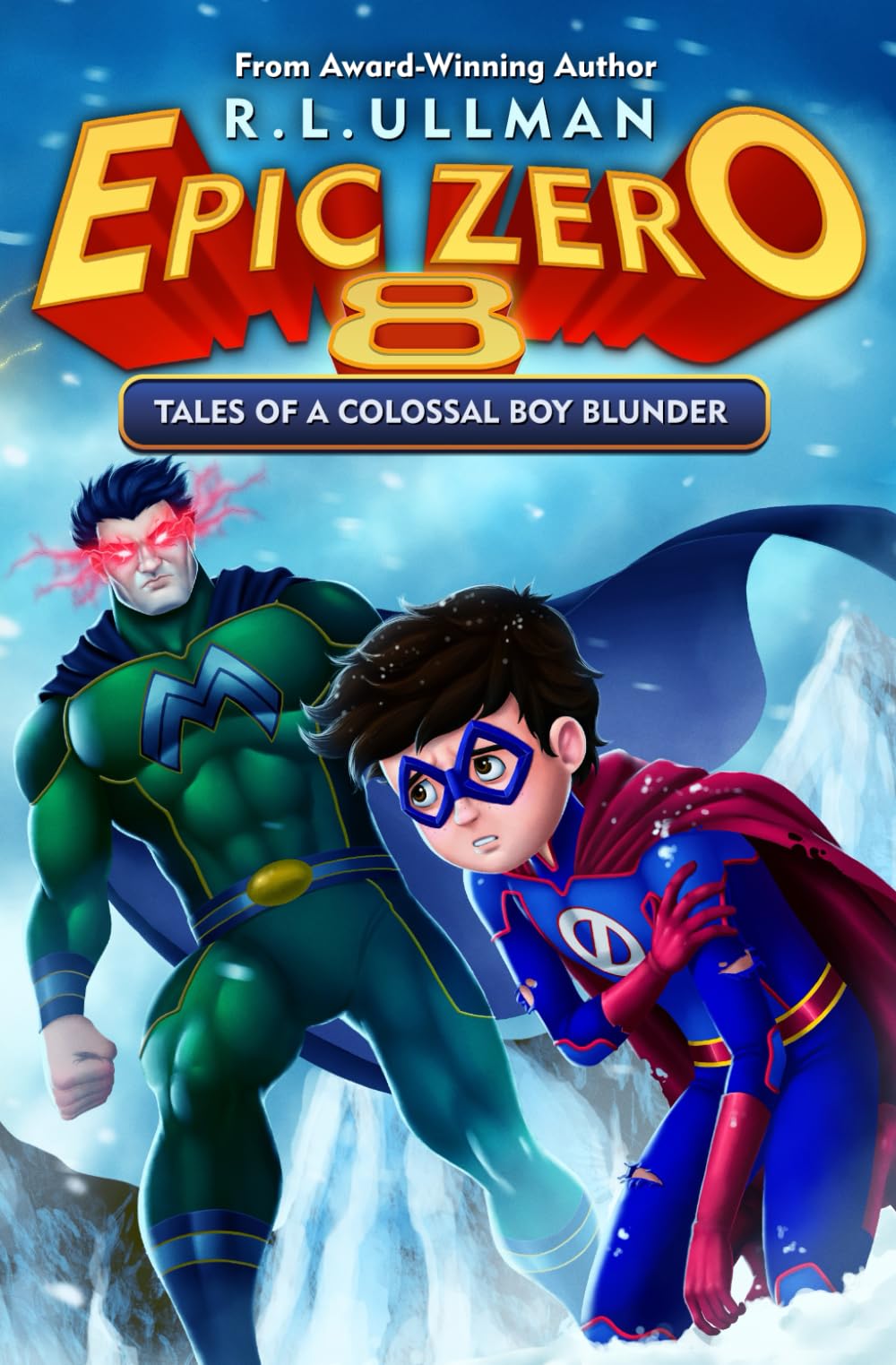 Epic Zero 8: Tales of a Colossal Boy Blunder : Ullman, R.L.: Amazon.co ...