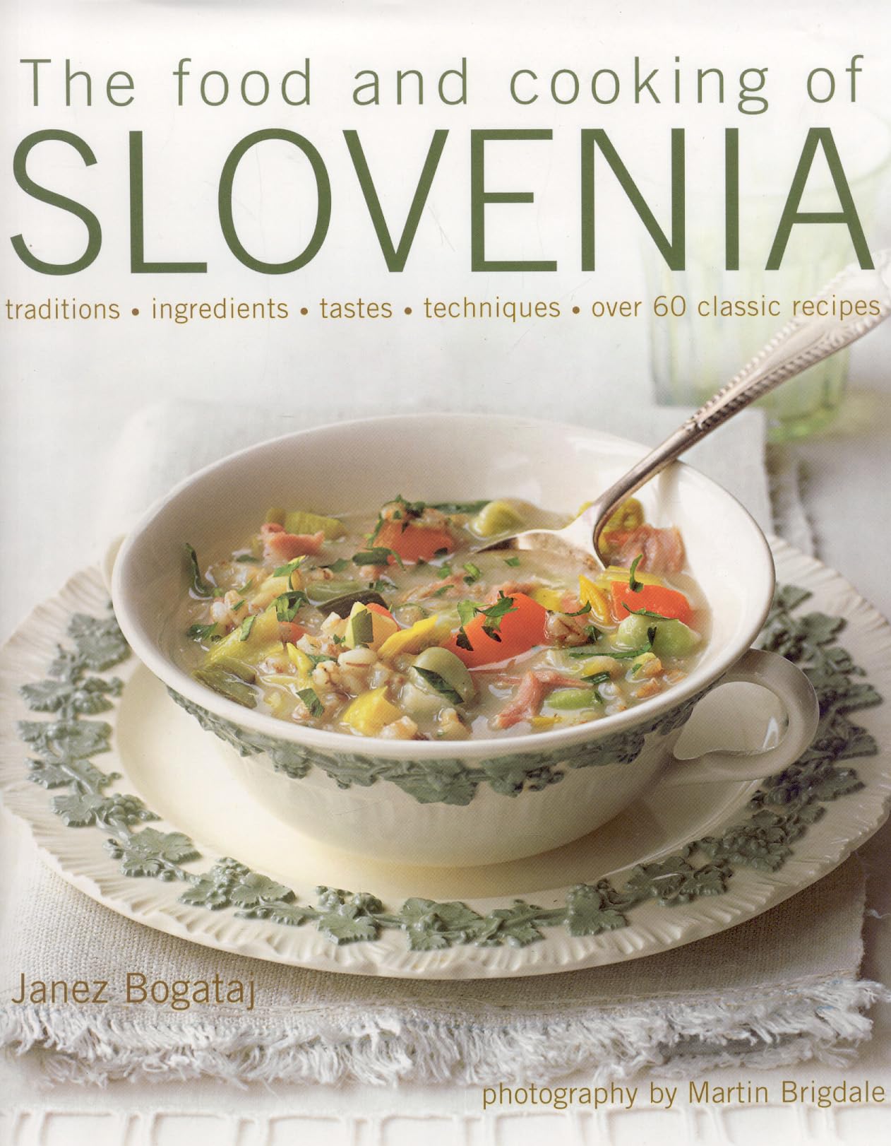 The Food and Cooking of Slovenia: Traditions, ingredients, tastes ...