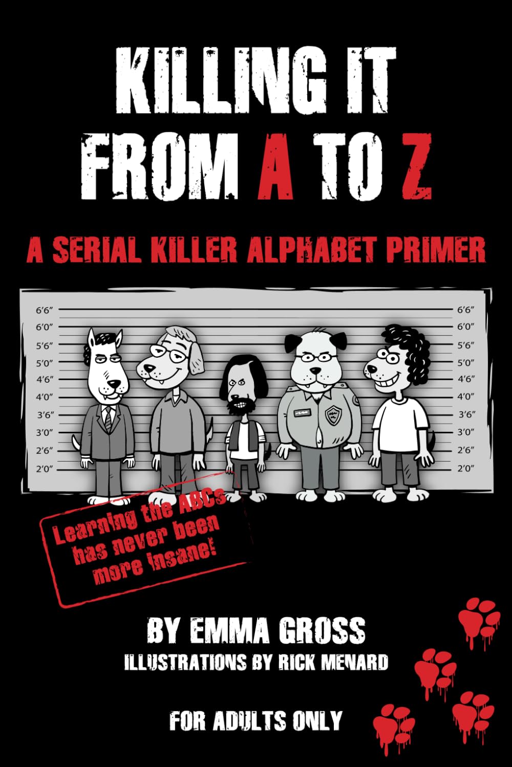 Killing it From A to Z: A Serial Killer Alphabet Primer: Gross, Emma ...