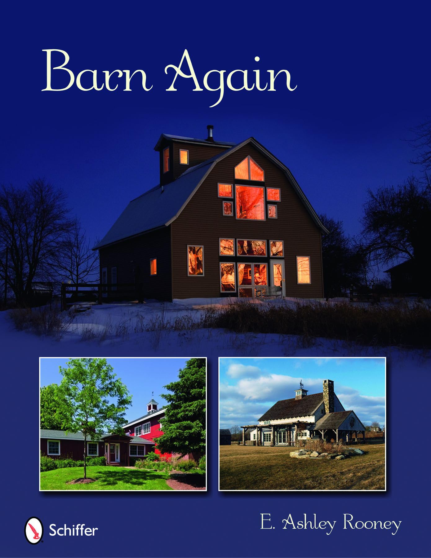 Barn Again: Restored and New Barns for the 21st Century: Rooney, E ...