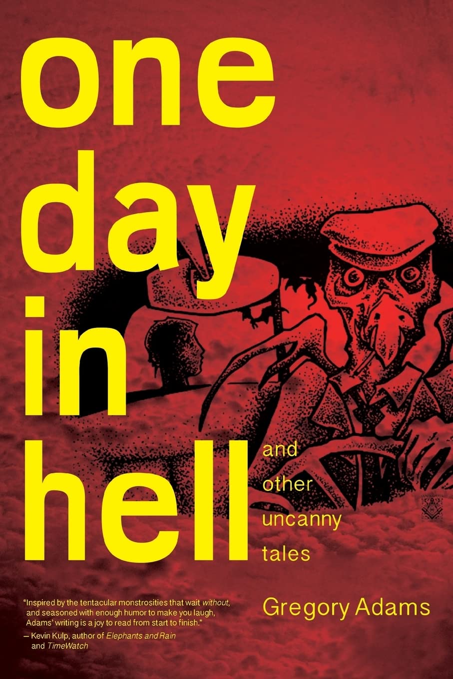 One Day in Hell: and other Uncanny Stories: Adams, Gregory ...