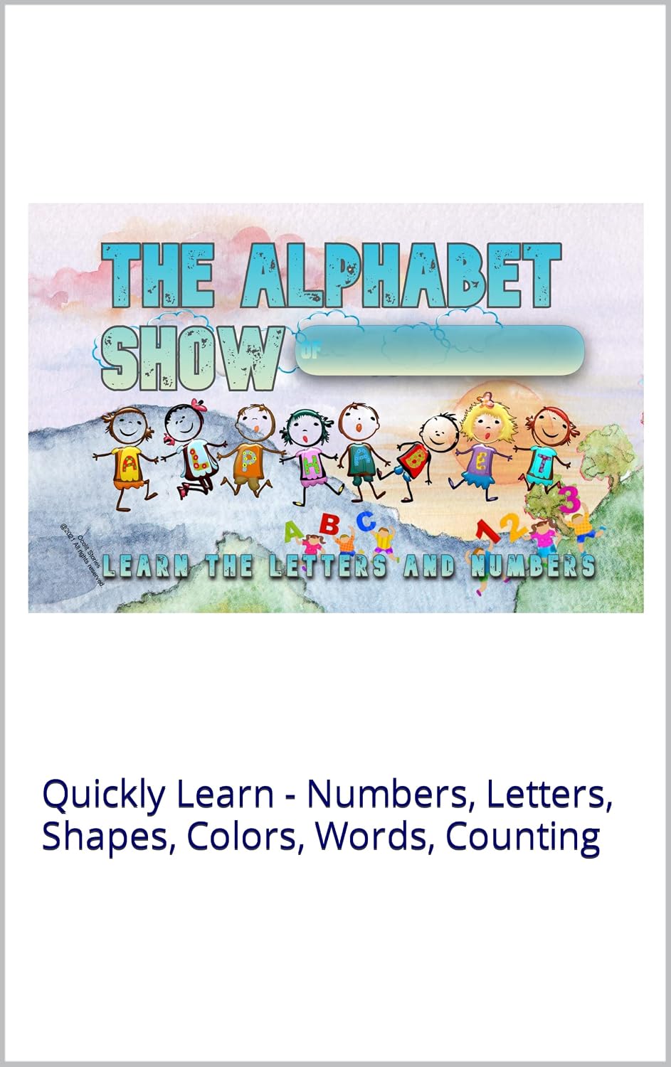 THE ALPHABET SHOW: Quickly Learn - Numbers, Letters, Shapes, Colors ...
