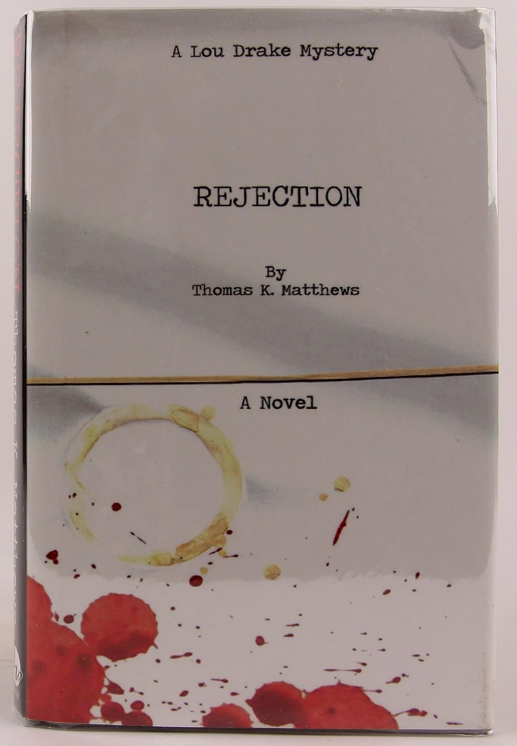 Rejection - A Lou Drake Mystery: Matthews, Thomas: 9781936593002 ...