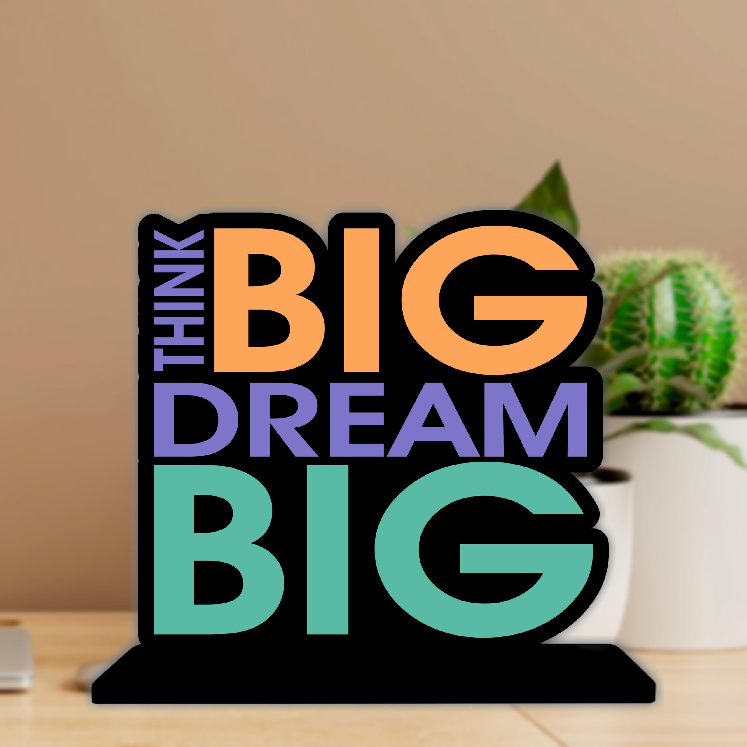 Amazingily Tabletop Think Big Dream Big Inspirational Quote decorative ...