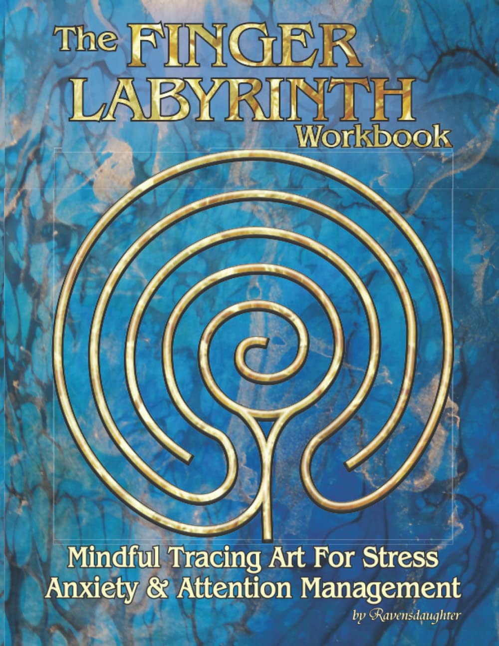 The Finger Labyrinth Workbook: Mindful Tracing Art for Stress, Anxiety ...