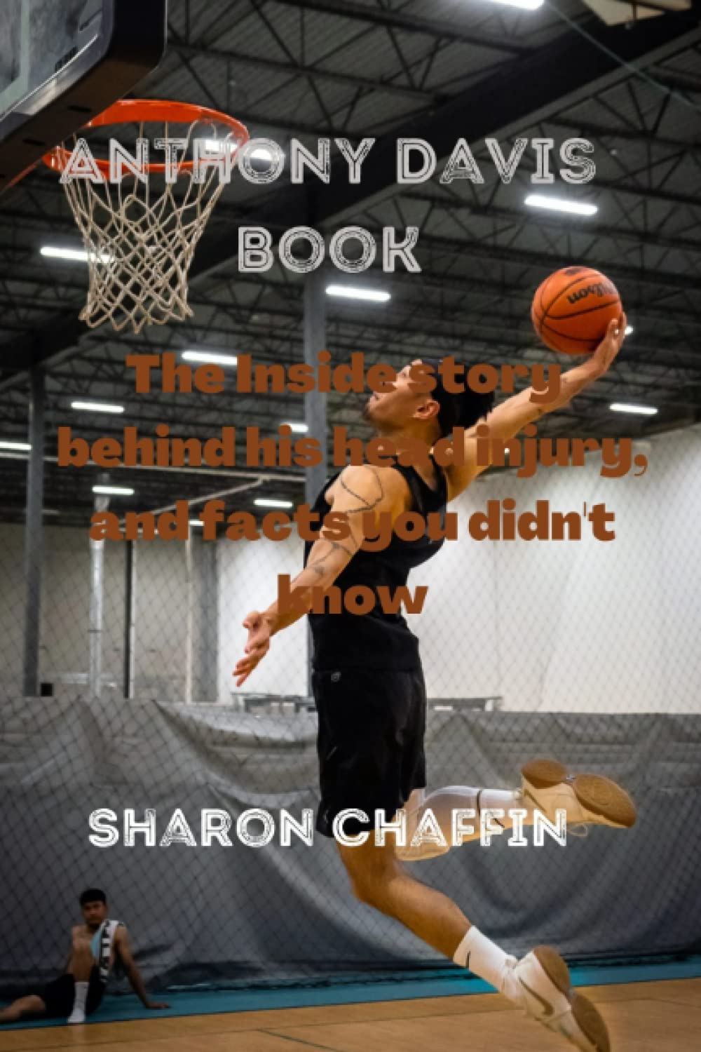 Anthony Davis Book: The inside story behind his head injury, and facts ...