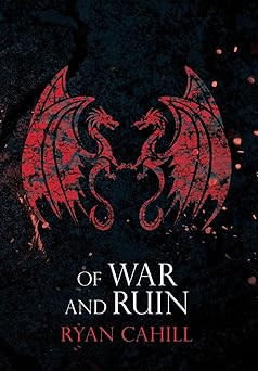 Amazon.com: Of War and Ruin (The Bound and the Broken): 9781739620912: Cahill, Ryan: Books
