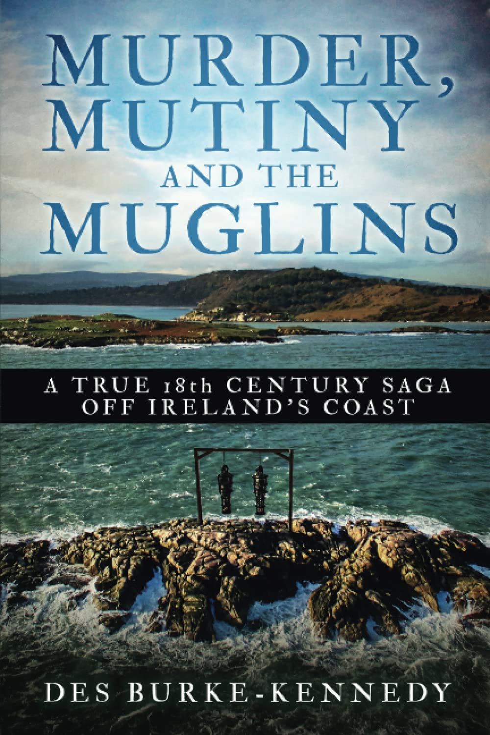 Murder, Mutiny and the Muglins: a true 18th century saga off Ireland's ...