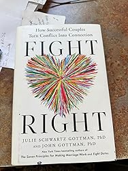 Fight Right: How Successful Couples Turn Conflict Into Connection ...
