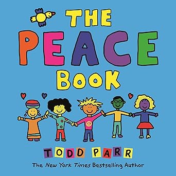 The Peace Book (Todd Parr Classics): Parr, Todd: 9780316043496: Amazon ...