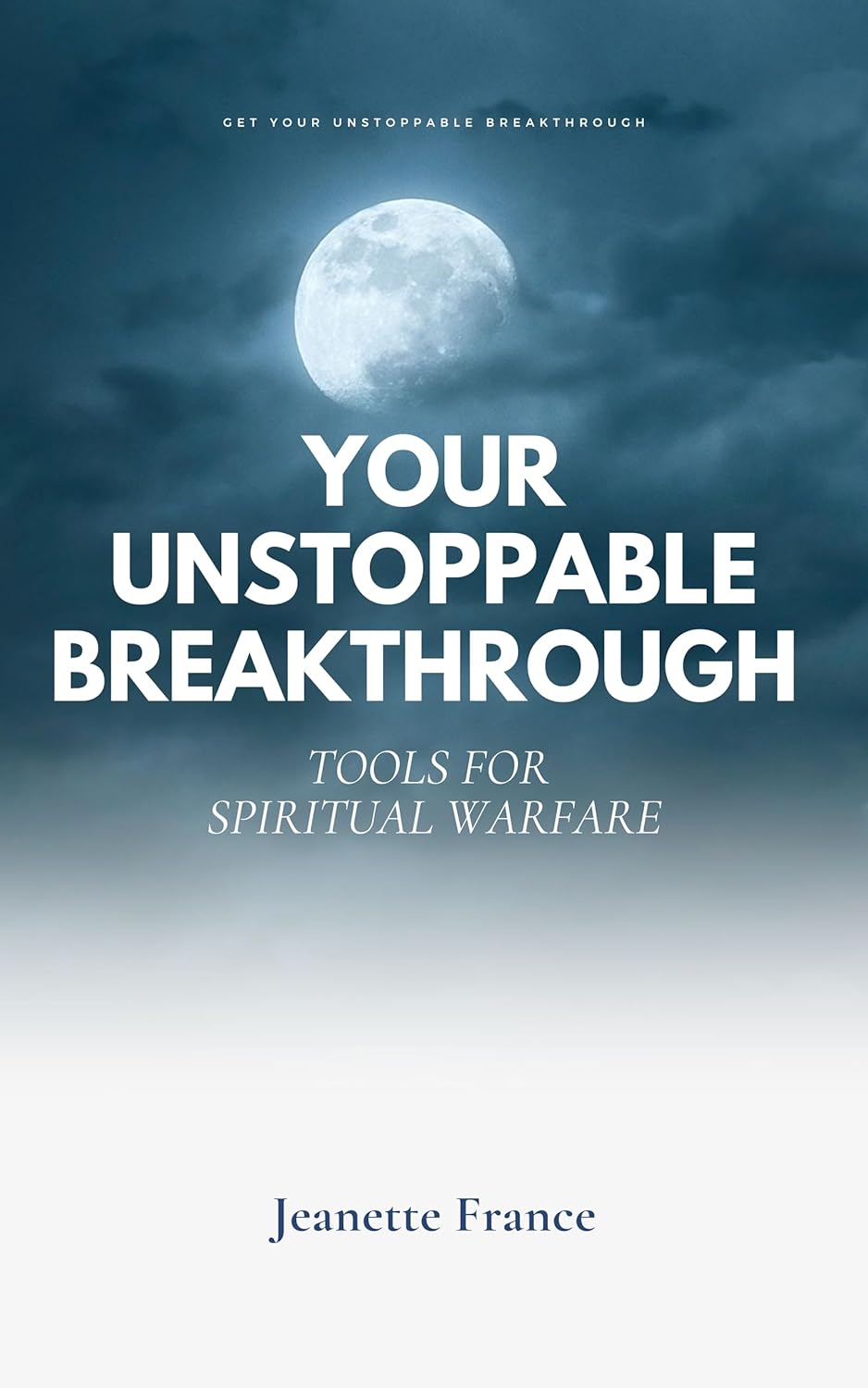 Your Unstoppable Breakthrough: Tools for Spiritual Warfare eBook ...