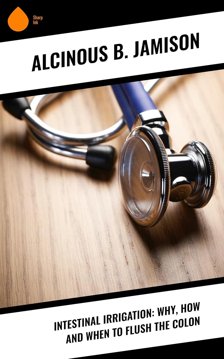 Intestinal Irrigation: Why, How and When to Flush the Colon eBook ...