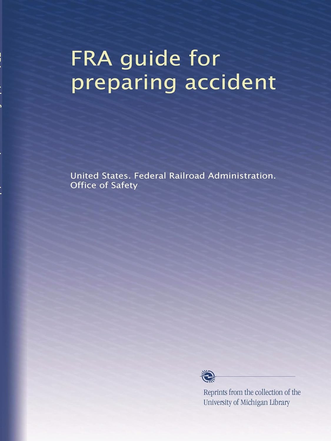 Amazon.com: FRA guide for preparing accident: United States. Federal ...