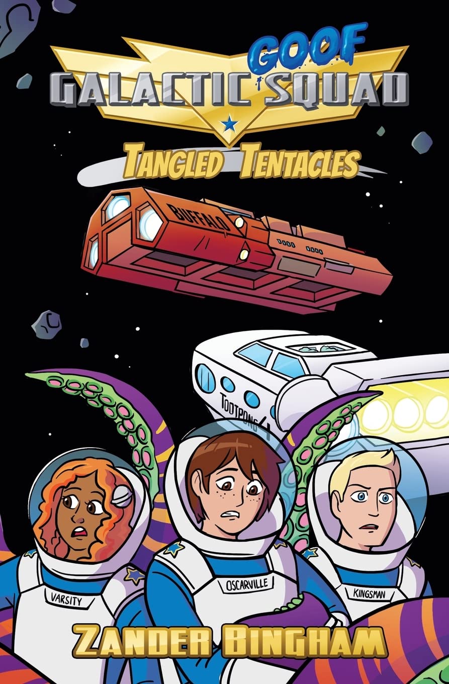 Amazon.com: Tangled Tentacles: Galactic Goof Squad - Book 2: 9781949247497: Bingham, Zander: Books