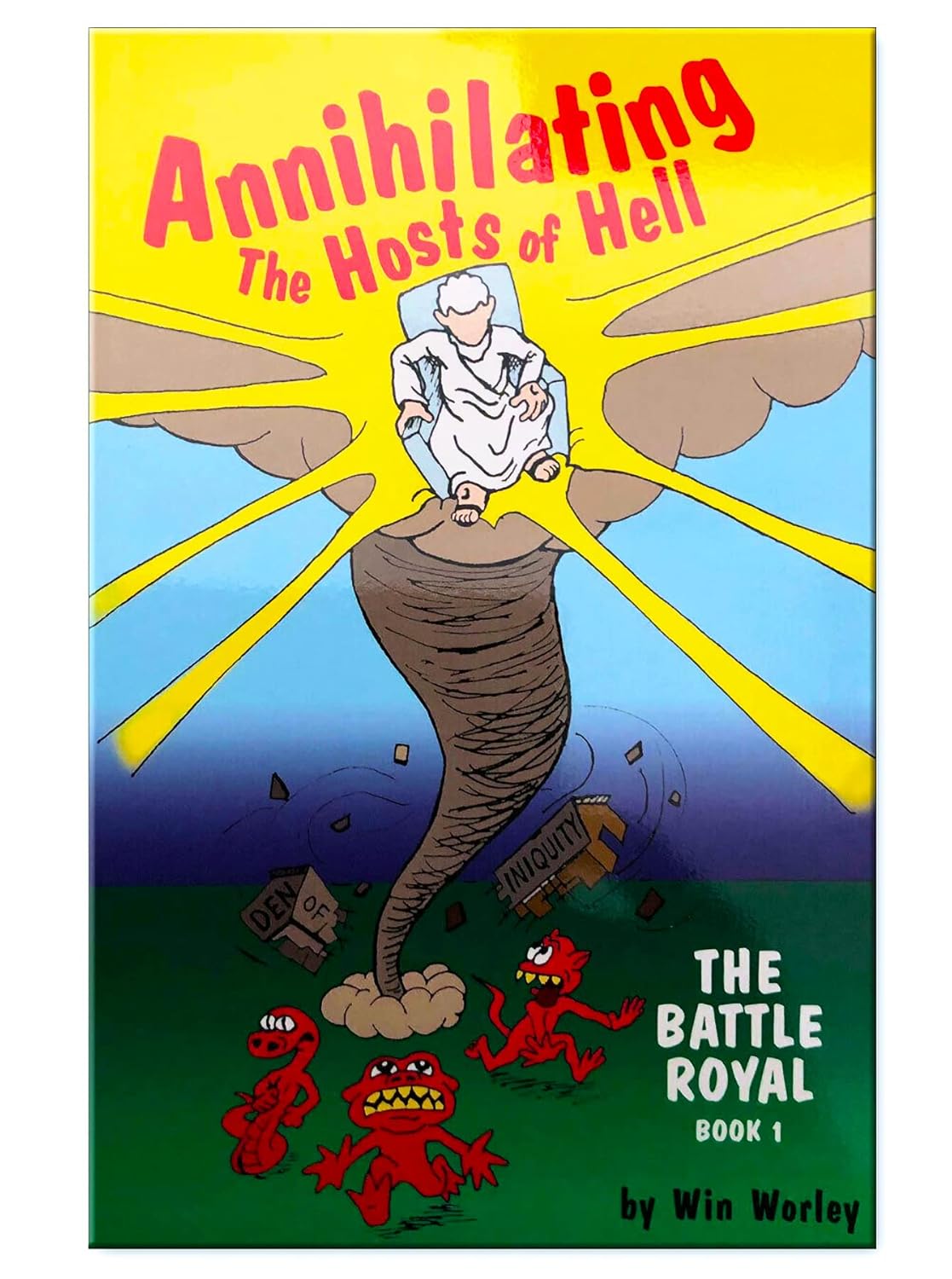 'ANNIHILATING THE HOST OF HELL V1: Win Worley: 9781930275034: Amazon ...