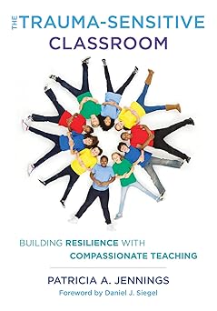 Amazon.com: The Trauma-Sensitive Classroom: Building Resilience with ...